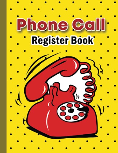 Phone Call Register Book: Phone Call & Message Notebook Register, More ...
