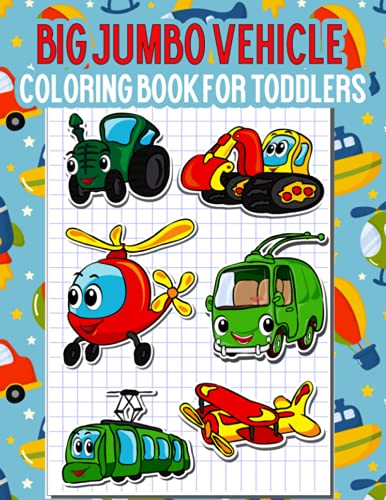 Big Jumbo Vehicle Coloring Book for Toddlers: Cars Trains Tractors ...
