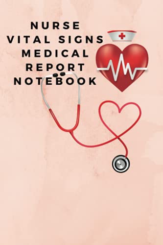 Nurse Vital Signs Medical Report Notebook: Notebook Assessment ...