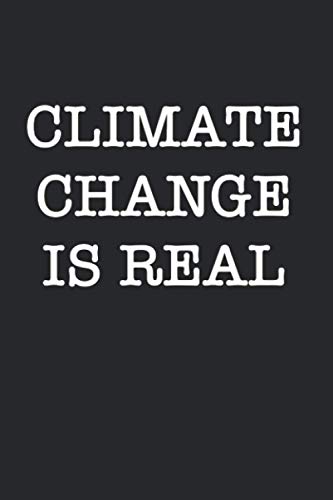 climate change is real: Notes Journals & Notebooks for friends gifts ...