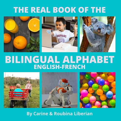 The Real Book of the Bilingual Alphabet: English & French by Carine ...