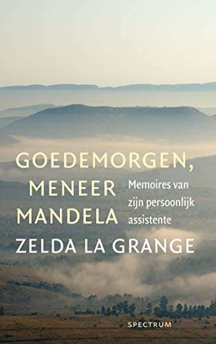 Goedemorgen, meneer Mandela (Dutch Edition) by Zelda la Grange | Goodreads