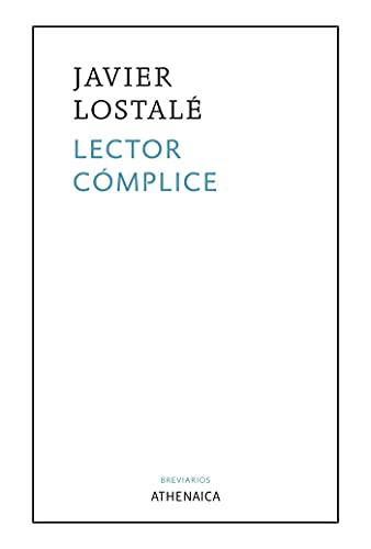 Lector cómplice by Javier Lostalé Alonso | Goodreads