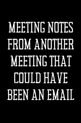 Meeting notes from another meeting that could have been an email: Black ...