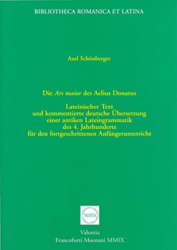Die Ars maior des Aelius Donatus: Lateinischer Text und kommentierte ...