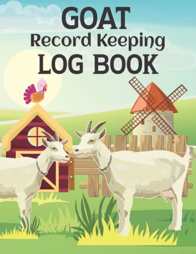 Goat Record Keeping Log Book: Goat Document & Keep Track of Goat ...