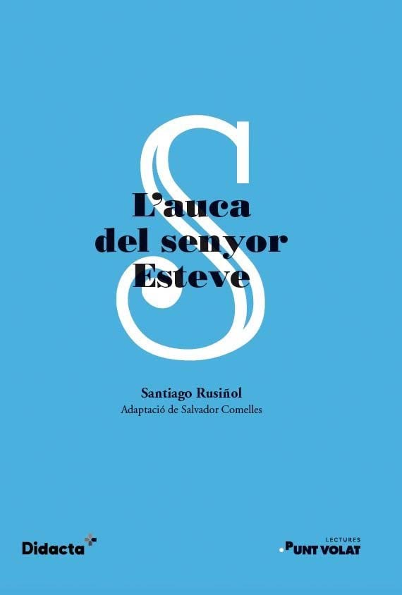 L'auca del senyor Esteve (Punt volat) by Santiago Rusiñol | Goodreads