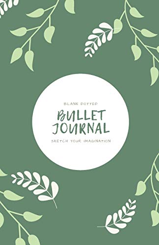 Blank Dotted Bullet Journal: Sketch Your Imagination / 5.5" x 8.5 ...