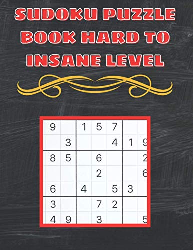 Sudoku Puzzle Book Hard To Insane Level: Extremely Hard Sudoku Book For ...