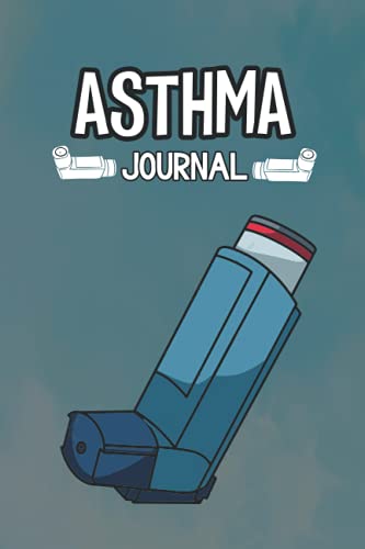 Asthma Journal: Daily Pages To manage Asthma Symptoms, Including ...