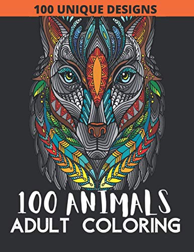 100 Animals Adult Coloring Book: 100 Animals Coloring Book with Lions ...