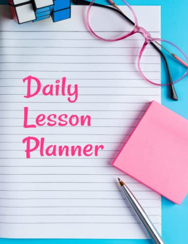 Daily Lesson Planner: Daily Weekly & Monthly Lesson Planner Record Book ...