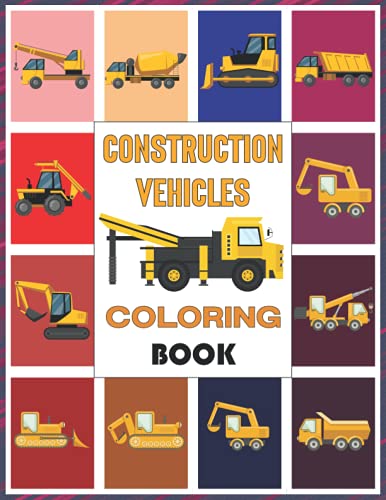 Construction Vehicles Coloring Book: Coloring Books for Boys, Girls ...