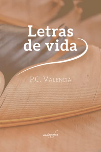 Letras de Vida (Spanish Edition) by P. C Valencia | Goodreads
