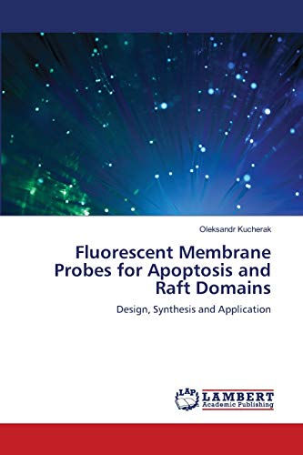 Fluorescent Membrane Probes for Apoptosis and Raft Domains: Design ...