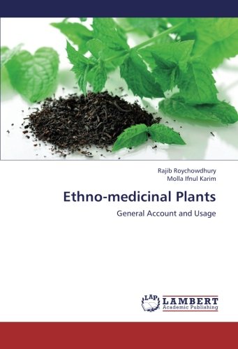 Ethno-medicinal Plants: General Account and Usage by Rajib Roychowdhury | Goodreads