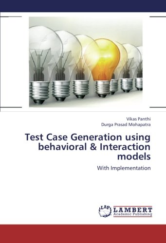 Test Case Generation Using Behavioral And Interaction Models With Implementation By Vikas Panthi