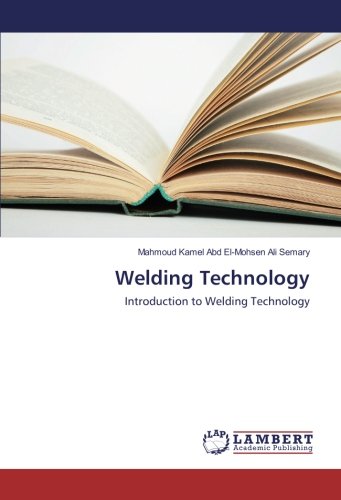 Welding Technology: Introduction to Welding Technology by Mahmoud Kamel ...