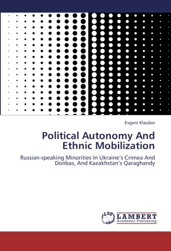 Political Autonomy And Ethnic Mobilization: Russian-speaking Minorities ...