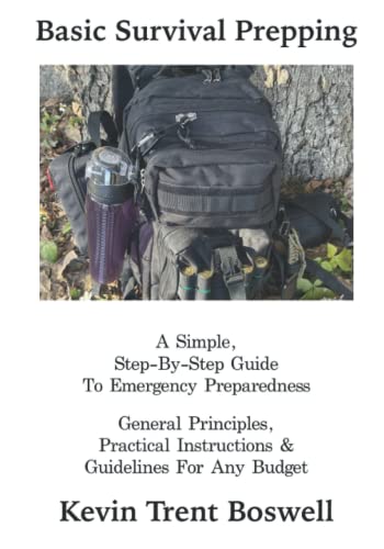 Basic Survival Prepping by Kevin Trent Boswell | Goodreads