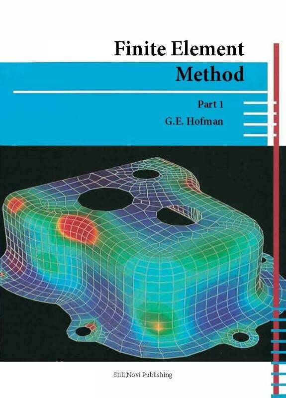 Finite Element Method part 1 by G.E. Hoffman | Goodreads