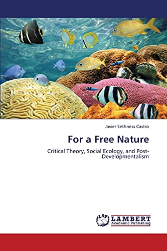 For a Free Nature: Critical Theory, Social Ecology, and Post ...