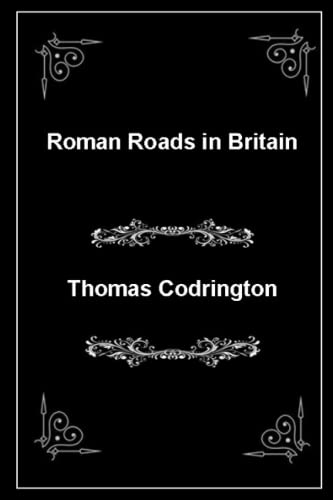 Roman Roads in Britain: (annotated) by Thomas Codrington | Goodreads