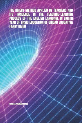 THE DIRECT METHOD APPLIED BY TEACHERS AND ITS INCIDENCE IN THE TEACHING ...