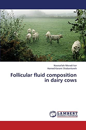 Follicular fluid composition in dairy cows by Nasroallah Moradi kor ...