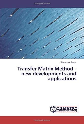 Transfer Matrix Method - new developments and applications by Alexander ...