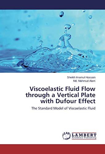 Viscoelastic Fluid Flow through a Vertical Plate with Dufour Effect: The Standard Model of ...