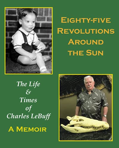 Eighty-five Revolutions Around the Sun by Charles Lebuff | Goodreads