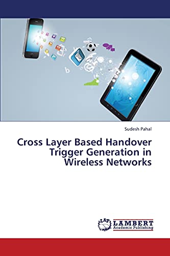 Cross Layer Based Handover Trigger Generation in Wireless Networks by ...