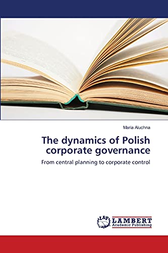 The dynamics of Polish corporate governance: From central planning to ...