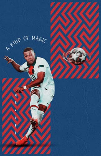 Kylian Mbappé - A kind of magic: Notebook, Journal, Planner for soccer ...