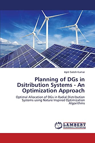 Planning of DGs in Dsitribution Systems - An Optimization Approach: Optimal Allocation of DGs in ...