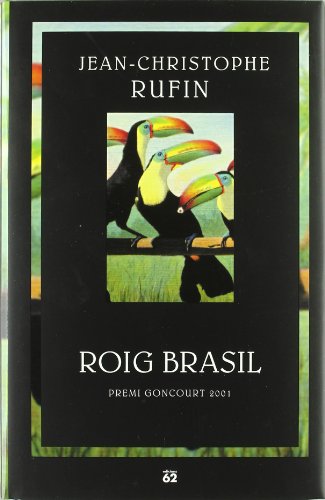 Roig Brasil by Jean-Christophe Rufin | Goodreads
