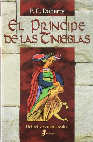 El pr¡ncipe de las tinieblas (XI) by P.C. Doherty | Goodreads