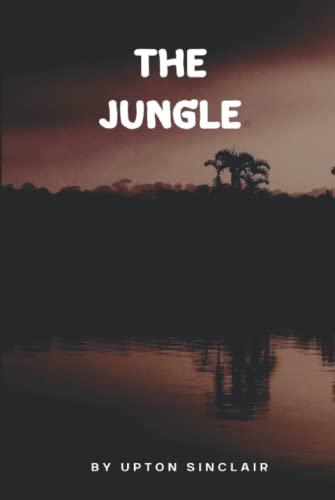 The Jungle: With Classic Annotated by Upton Sinclair | Goodreads