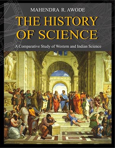 The History of Science : A Comparative Study of Western and Indian ...