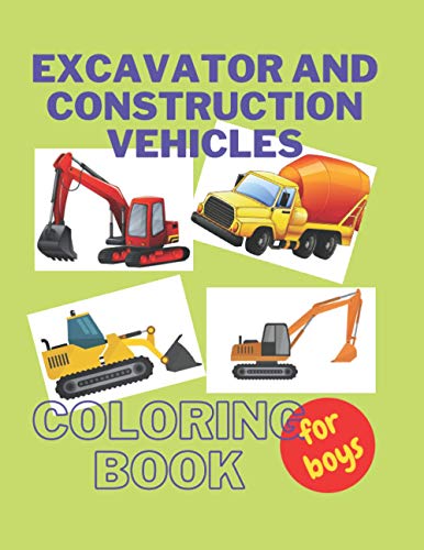 Excavator and Construction Vehicles Coloring Book: Coloring Pages With ...
