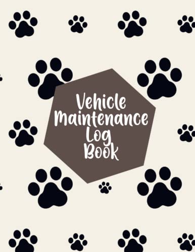 Vehicle Maintenance Log Book: Car Repair Journal And Automotive Service ...