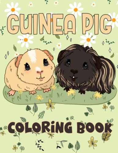 Guinea Pig Coloring Book: A Funny & Cute Colouring Gift Book for Guinea ...