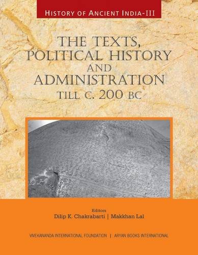 History of Ancient India III: The Texts, Political History and ...