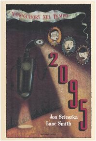 2095: Viaggiatori nel tempo by Lane Smith | Goodreads