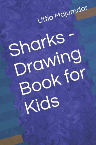 Sharks - Drawing Book for Kids by Ms Uttia Majumdar | Goodreads