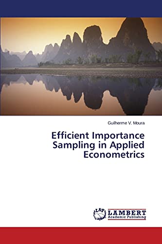 Efficient Importance Sampling in Applied Econometrics by Moura Guilherme V. | Goodreads