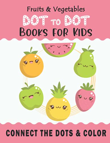 Fruits and Vegetables Dot To Dot Books For Kids: Fun & Easy Dot to Dot ...