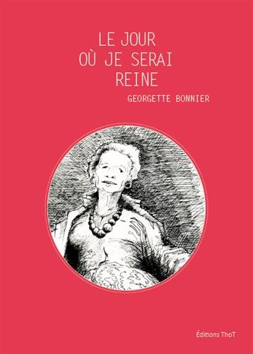 LE JOUR OU JE SERAI REINE (French Edition) by Georgette Bonnier | Goodreads
