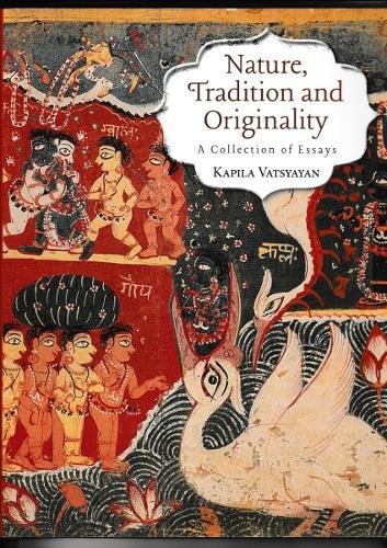 Nature Tradition and Originality: A Collection of Essays by Kapila ...